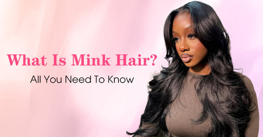 Mink Hair: What Is Mink Hair And Why Is It So Popular? – Subella Hair